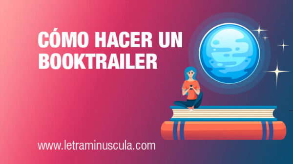 Cómo Hacer Un Booktrailer [por Solo 57 €]