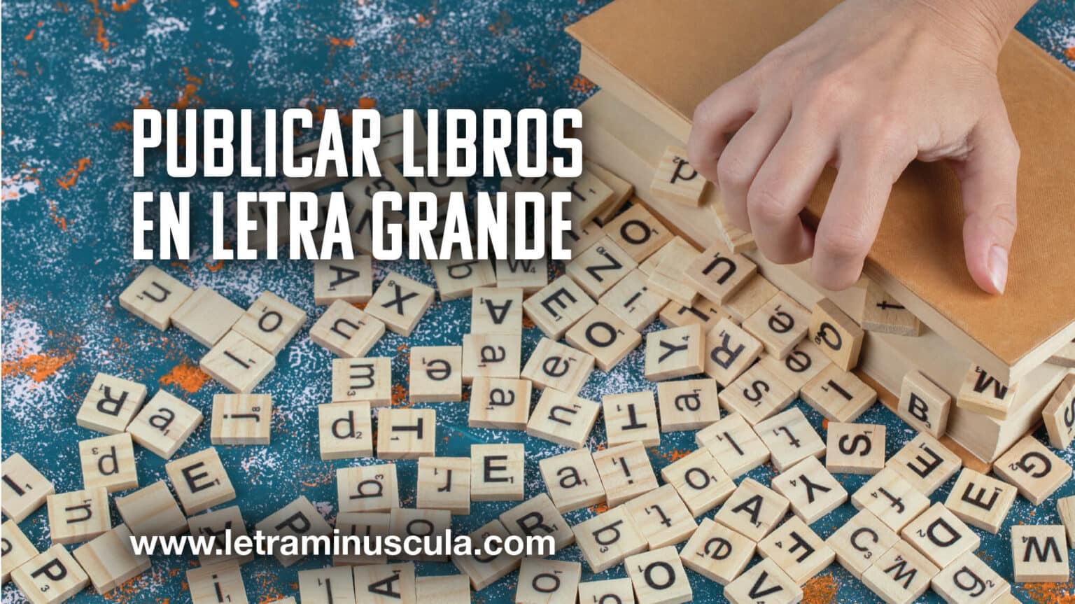 ᐈ Publicar libros en letra grande